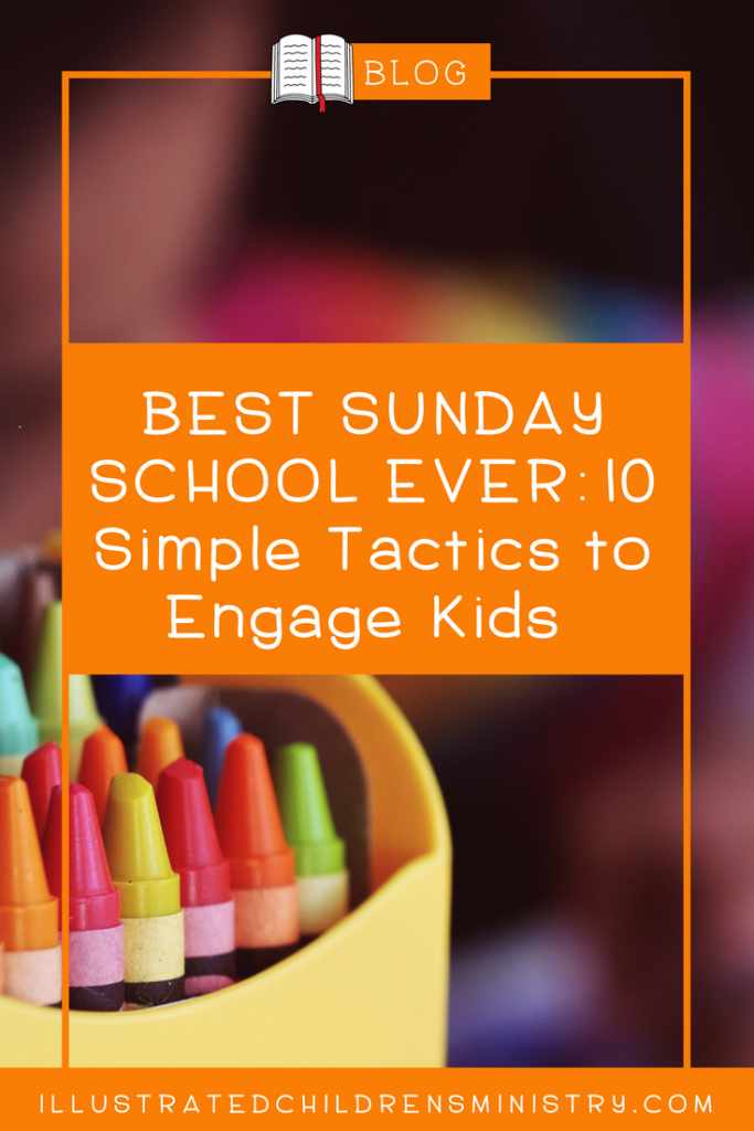 Best Sunday School Ever: 10 Simple Tactics to Engage Kids
