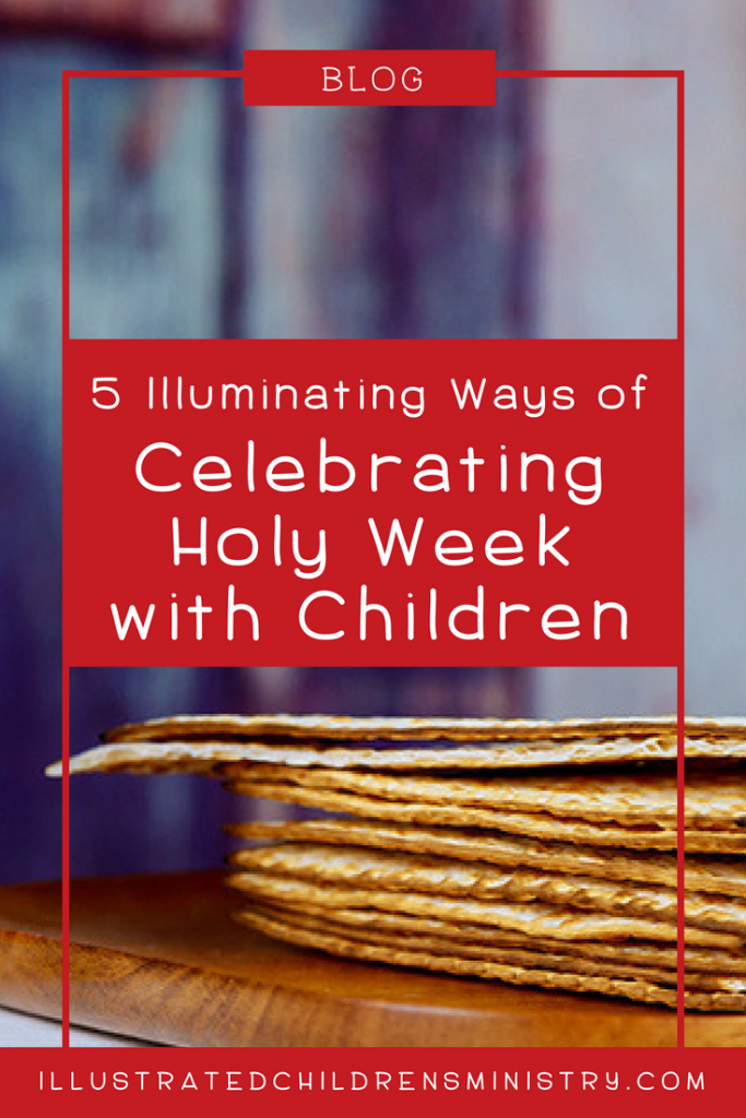 5 Illuminating Ways of Celebrating Holy Week with Children