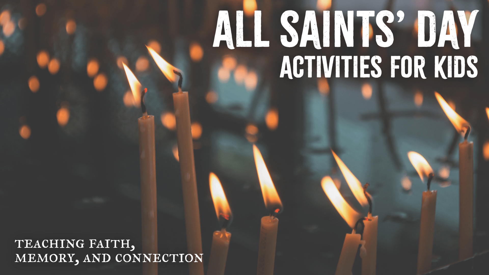 All Saints’ Day Activities for Kids: Faith, Memory, and Connection