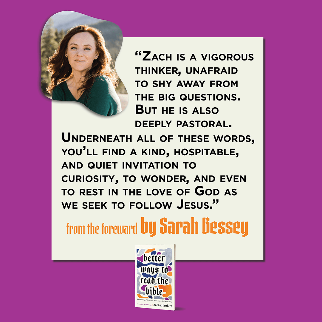 Better Ways to Read the Bible: Interview with Zach Lambert